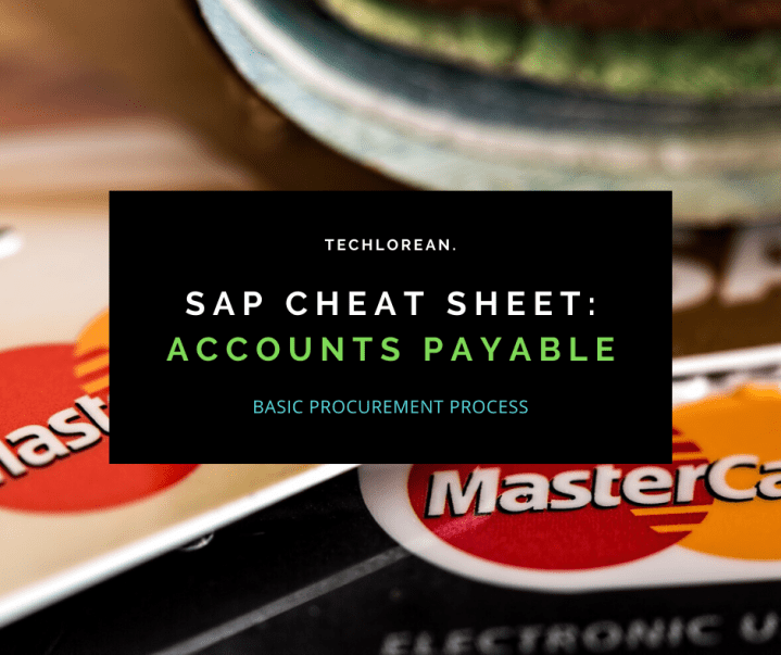 SAP CHEAT SHEET: Basic Accounts Payable / Procure to Pay Process ...